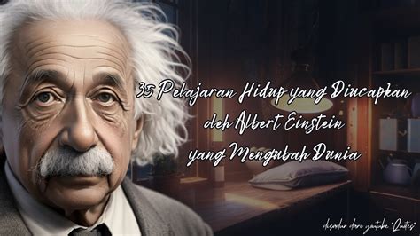 35 Pelajaran Hidup Yang Diucapkan Oleh Albert Einstein Yang Mengubah