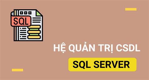 Hệ quản trị cơ sở dữ liệu SQL Server là gì Blog Got It AI