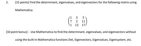 Solved 2 [15 Points Find The Determinant Eigenvalues And