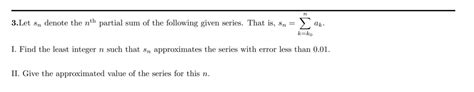Solved 3 Let Sn Denote The Nth Partial Sum Of The Following Chegg Com