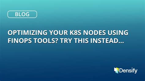 Densify On Linkedin Optimizing Your K8s Nodes Using Finops Tools Try