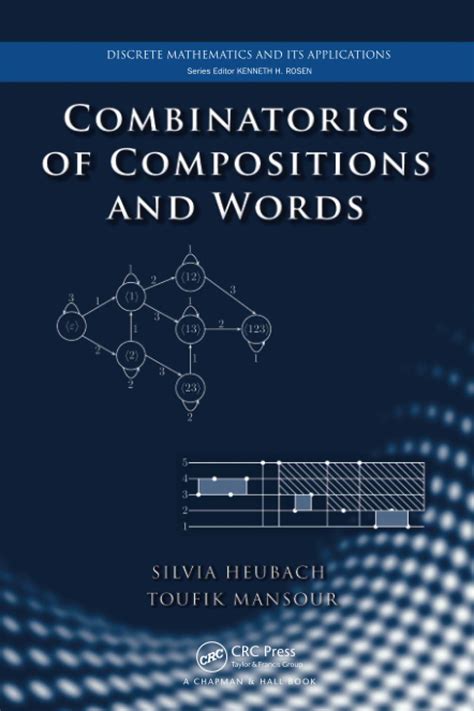 Combinatorics Of Compositions And Words Discrete Mathematics And Its Applications Heubach