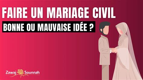 Faire Un Mariage Civil Bonne Ou Mauvaise Idée Zawaj Sounnah