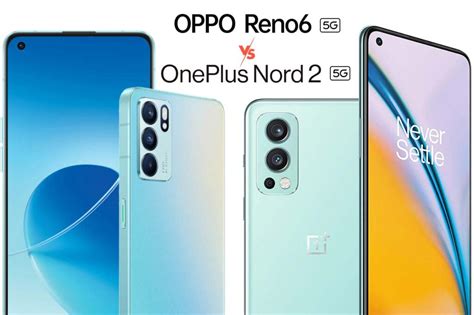 Oppo Reno6 Vs OnePlus Nord 2 Comparison Choose Your Mobile