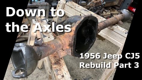 Down To The Axles Cj5 Rebuild Youtube