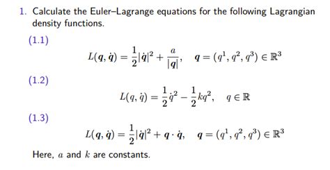 Solved Calculate The Euler Lagrange Equations For The Chegg