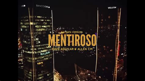 Mentiroso Bachata Version Dave Aguilar And Allen Cm Youtube