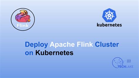 Deploy Apache Flink Cluster On Kubernetes By Elvis David Dev Genius