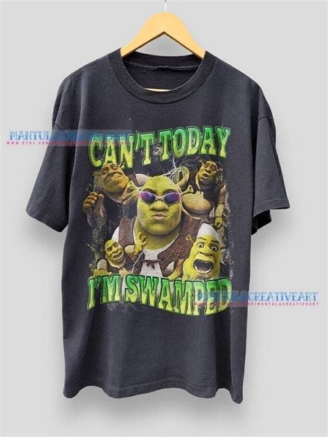 Shrek Funny Shirt Shrek Cant Today Im Swamped Shirt Meme Funny Shirt