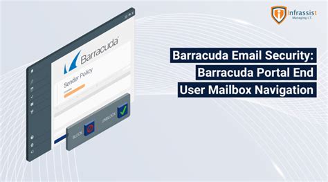 Barracuda Email Security Barracuda Portal End User Mailbox Navigation Infrassist