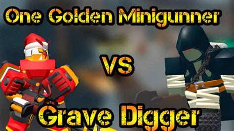 One Rebalanced Golden Minigunner Vs Grave Digger Roblox Tower Defense