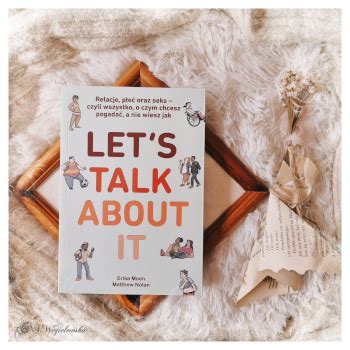 Recenzja „lets Talk About It Relacje Płeć Oraz Seks Czyli