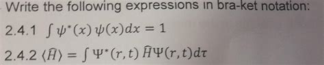Solved Write The Following Expressions In Bra Ket Notation Chegg