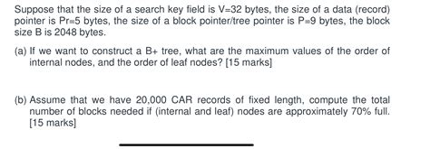Solved Suppose That The Size Of A Search Key Field Is V32