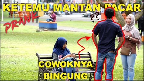 Prank Ketemu Mantan Pacar Prank Indonesia Youtube
