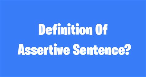 What Is Assertive Sentence Its Classification