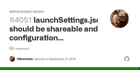Launchsettingsjson Should Be Shareable And Configuration Dependent · Issue 4051 · Dotnet