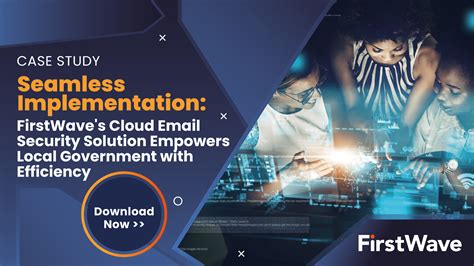 Easy And Quick Deployment Of An Efficient Cloud Email Security Solution Firstwave