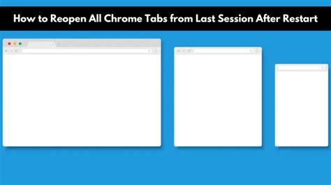 How To Reopen All Chrome Tabs From Last Session After Restart A Complete Guide Izoate