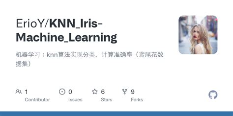GitHub ErioY KNN Iris Machine Learning 机器学习knn算法实现分类计算准确率鸢尾花数据集