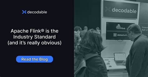Decodable On Linkedin Apache Flink Is The Industry Standard And Its