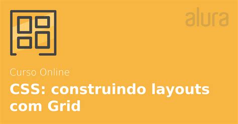Curso Online CSS Construindo Layouts Grid Alura