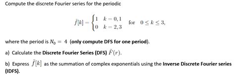 Solved Compute The Discrete Fourier Series For The Periodic Chegg