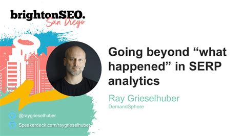 Going Beyond What Happened In Serp Analytics Brightonseo San Diego