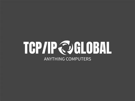 What Is Tcp Ip Global Utilize Our It Experience And Knowledge