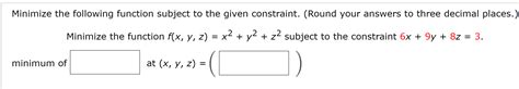Solved Minimize The Following Function Subject To The Given Chegg Com