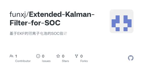 Github Funxj Extended Kalman Filter For Soc 基于ekf的锂离子电池的soc估计