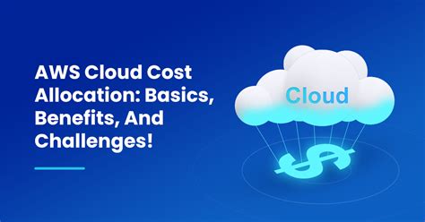 Aws Cloud Cost Allocation Basics Benefits And Challenges Nops