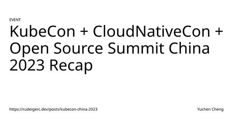 Kubecon Cloudnativecon Open Source Summit China 2023 Recap Yuchen Chengs Blog