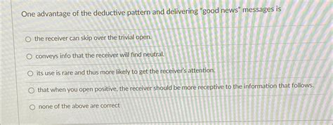 Solved One Advantage Of The Deductive Pattern And Delivering