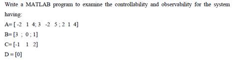 Solved Write A Matlab Program To Examine The Controllability