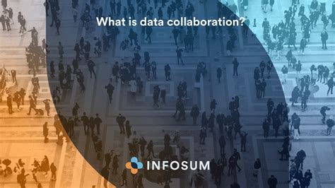 What Is Data Collaboration Infosum Blog
