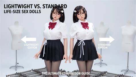 Lightweight Vs Standard Life Size Sex Dolls The Ultimate Comparison Guide