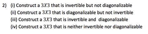 Solved Construct A 3 Times 3 That Is Invertible But Not