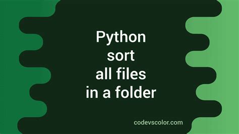 How To Sort All Files In A Folder In Python Codevscolor