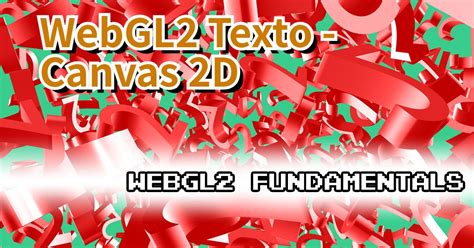 Texto Canvas 2d Webgl
