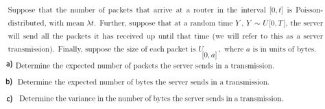 solved suppose that the number of packets that arrive at a