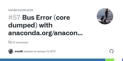 bus error core dumped with anaconda and