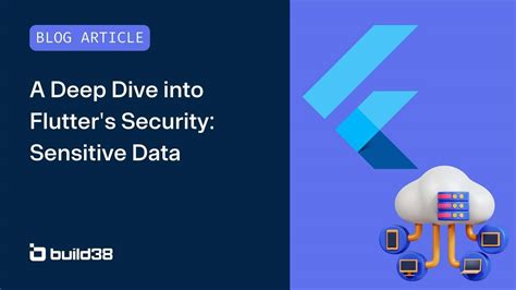 A Deep Dive Into Flutter S Security Sensitive Data Build