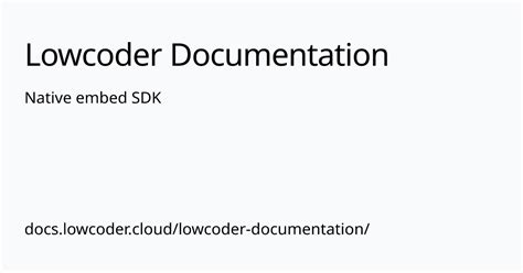 Native Embed Sdk Lowcoder Documentation