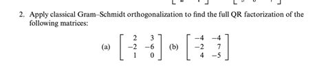 Solved Apply Modified Gram Schmidt Orthogonalization To Find