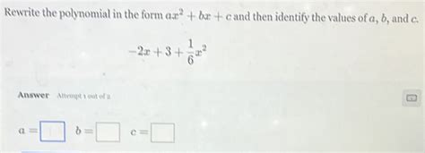 solved rewrite the polynomial in the form ax 2 bx c and then identify