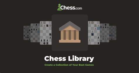 Chess Library Create Your Own Game Collections