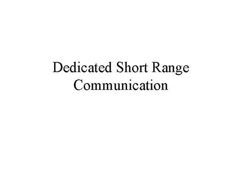 Dedicated Short Range Communication What Is DSRC A