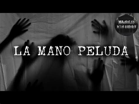 La Mano Peluda Leyendas De LatinoamÉrica Historias De Terror Youtube