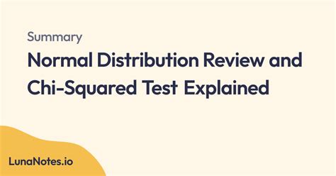 Normal Distribution Review And Chi Squared Test Explained Video Summary By Lunanotes